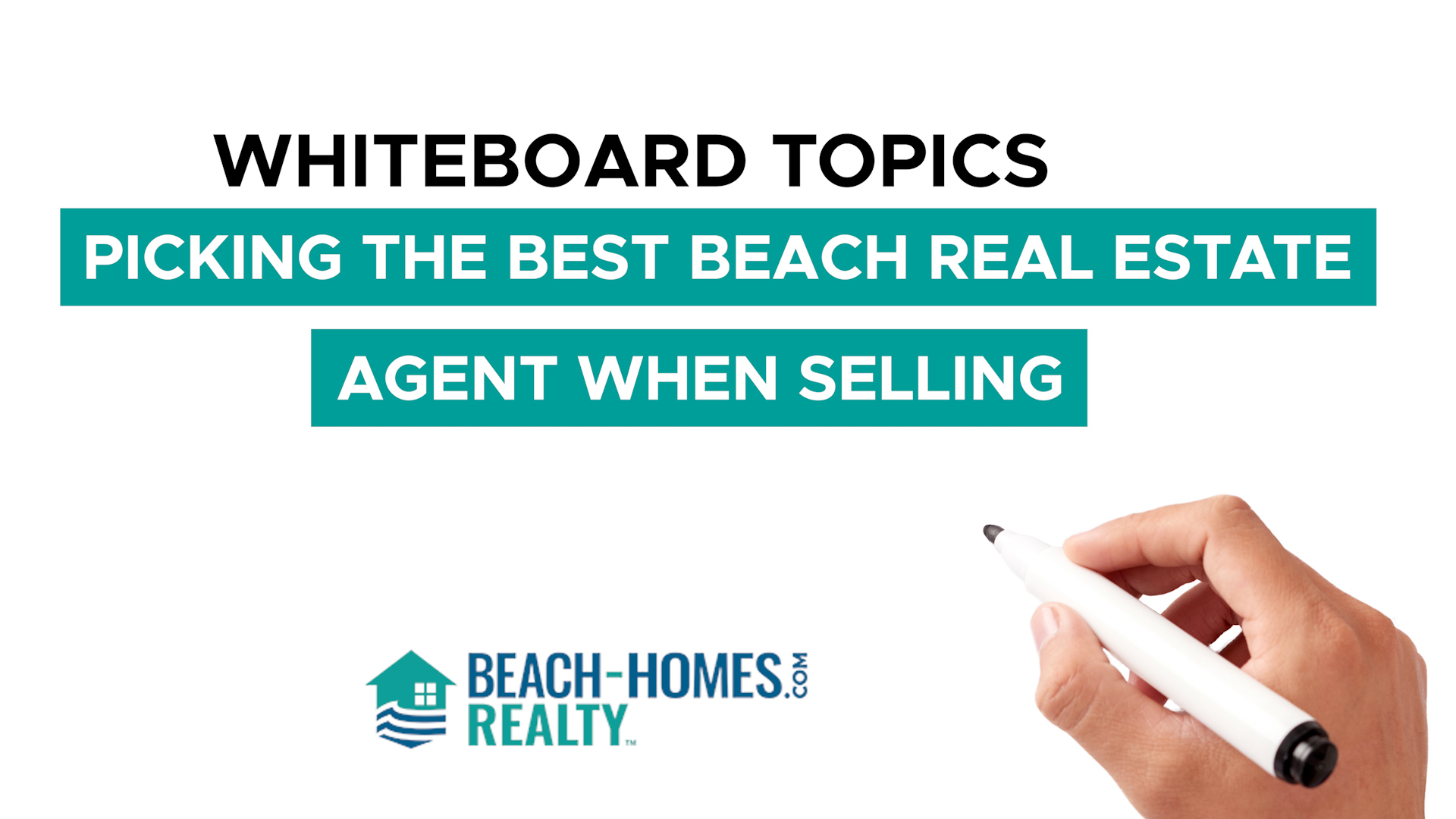 Whiteboard Topics: Picking the Best Beach Real Estate Agent When ...
