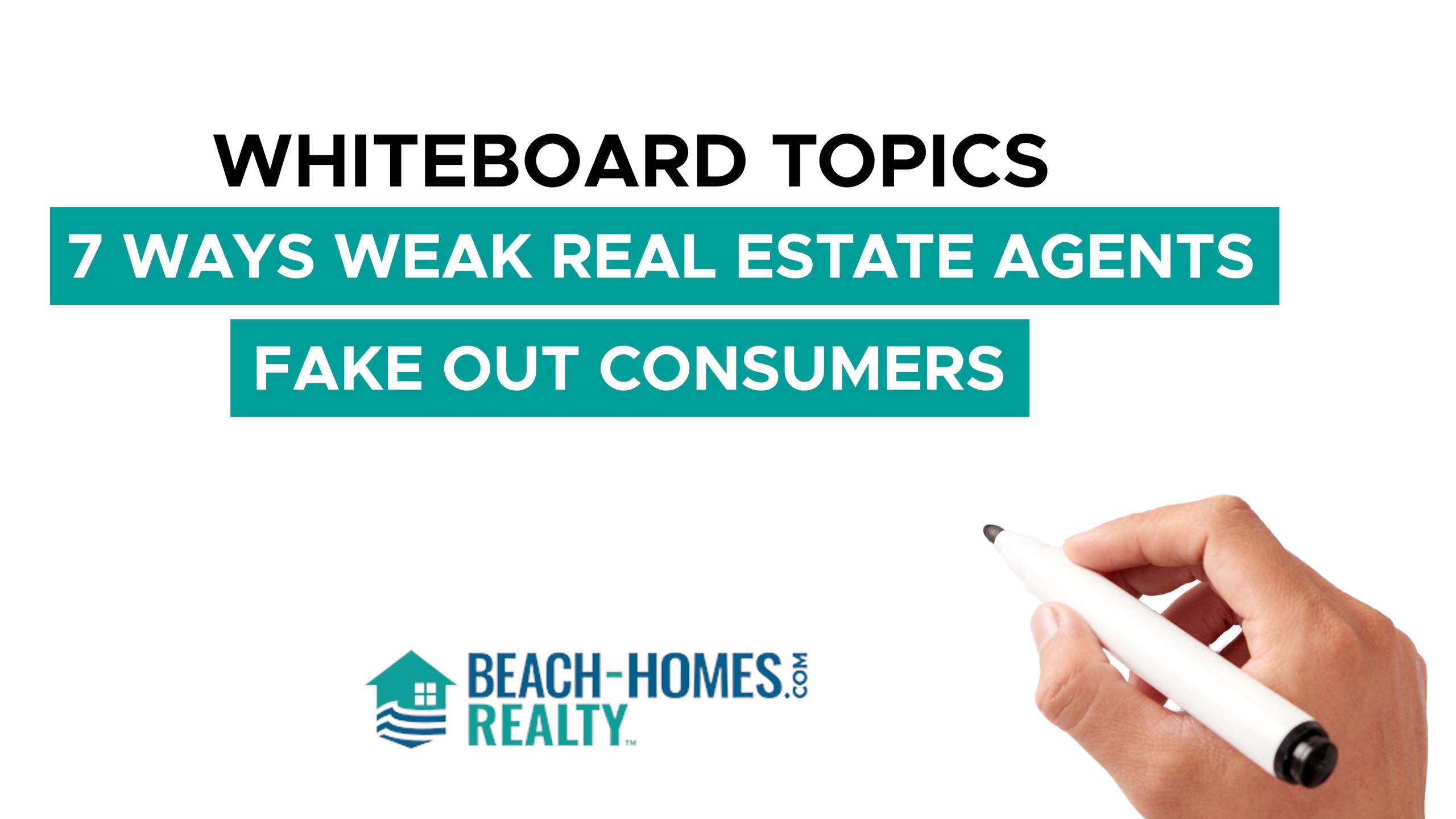 Whiteboard Topics: 7 Ways Weak Real Estate Agents Fake Out Consumers ...